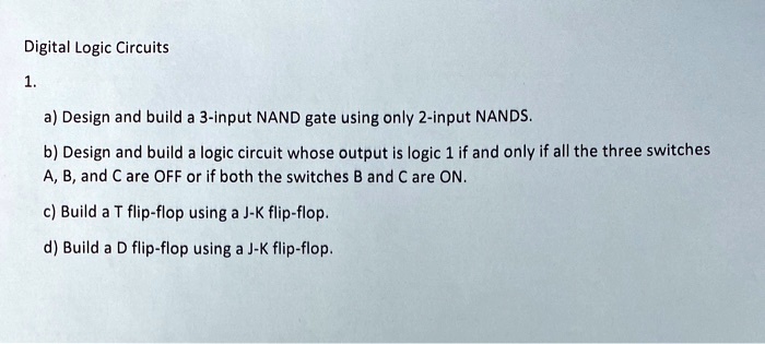 Solved A Design And Build A 3 Input Nand Gate Using Only 2 Input Nands B Design And Build A 3626