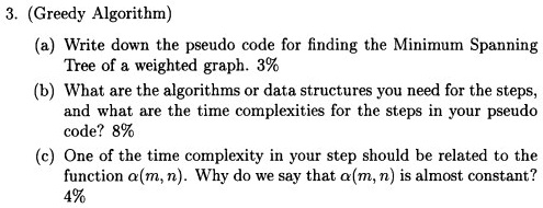 SOLVED: 3.Greedy Algorithm a Write down the pseudo code for finding the ...