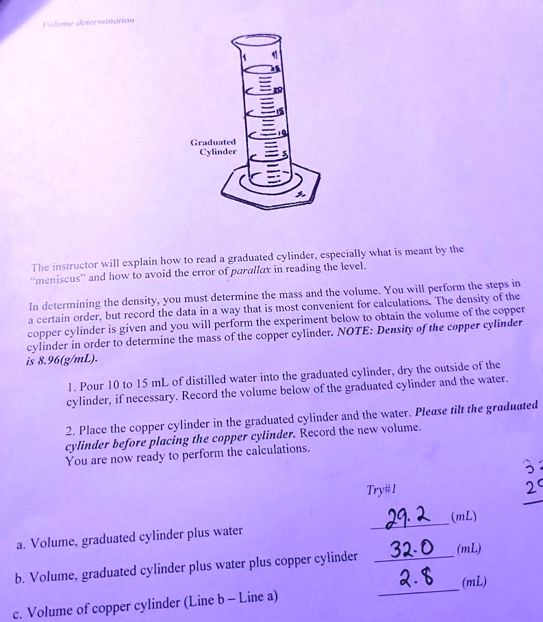 SOLVED: Volume Determination Graduated Cylinder The instructor will explain how to read a ...