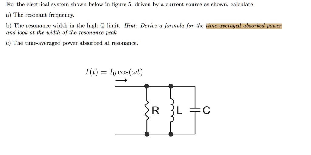 SOLVED: For the electrical system shown below in figure 5, driven by a current source as shown ...
