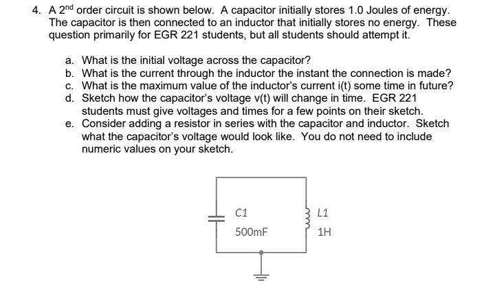 SOLVED: A 2nd order circuit is shown below: A capacitor initially stores 0 Joules of energy. The ...