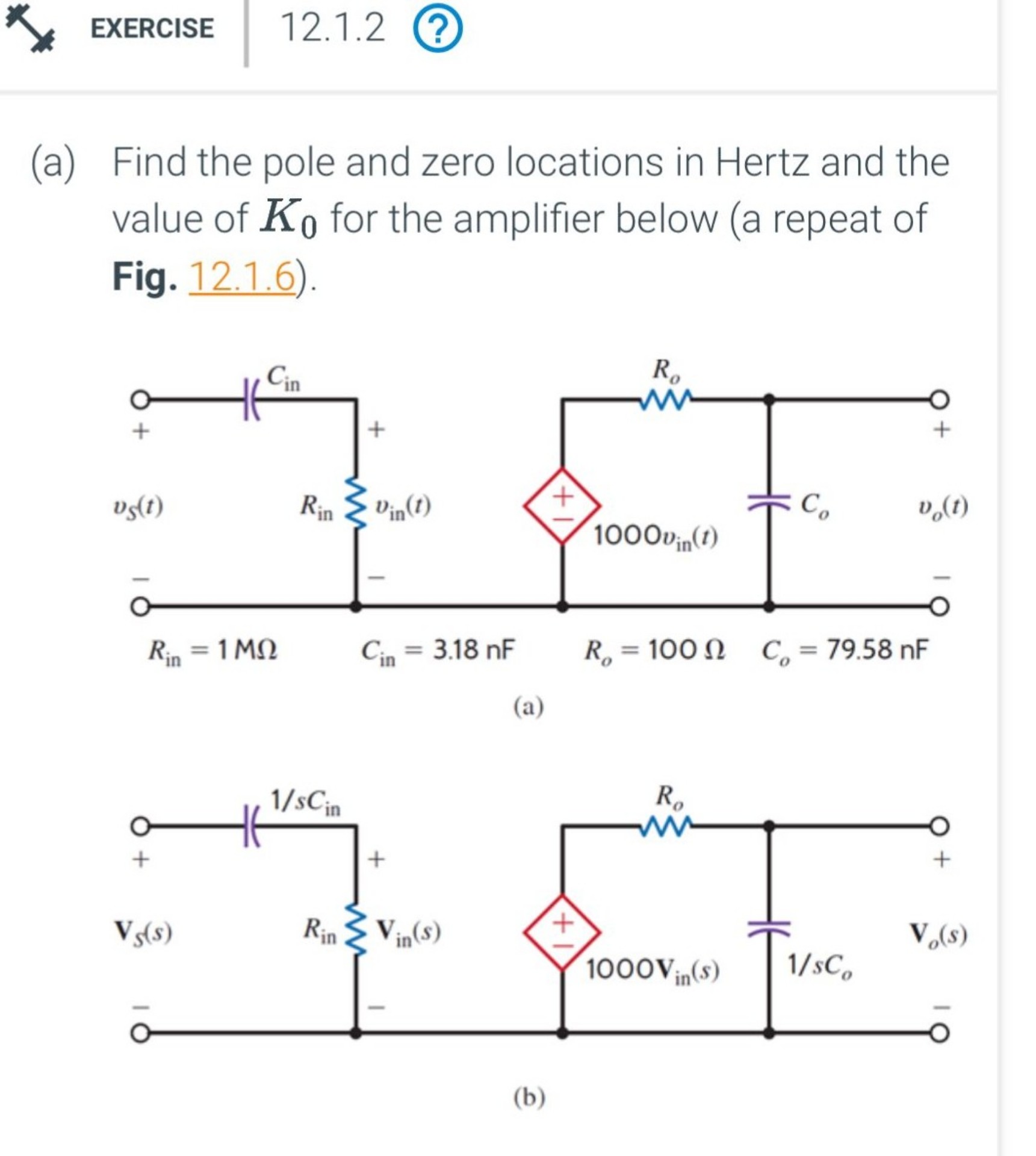 EXERCISE 12.1.2 ? (a) Find the pole and zero locations in Hertz and the value of K0 for the ...