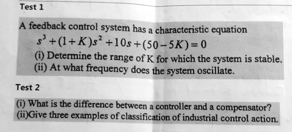 Test 1 A feedback control system has a characteristic equation s^3 + (1 ...