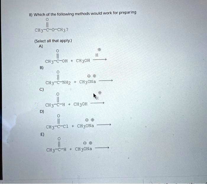SOLVED: Which of the following methods would work for preparing CH3-C-O-CH3? (Select all that ...