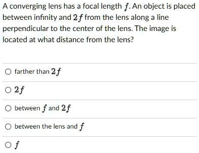 SOLVED: A converging lens has focal length f. An object is placed ...
