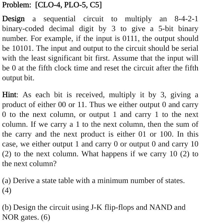 Solved Design A Sequential Circuit To Multiply An 8 4 2 1 Binary Coded Decimal Digit By 3 To