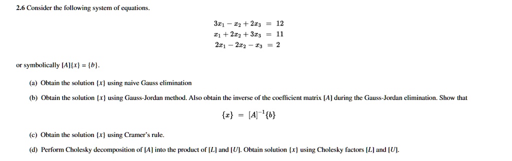SOLVED: 2.6 Consider the following system of equations: 3x1 - x + 2x3 ...