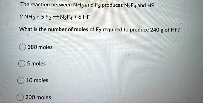 The reaction between NH3 and F2 produces NF4 and HF: 2 NH3 + 5 F2 â ...