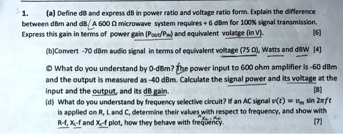 Solved A Define Db And Express Db In Power Ratio And Voltage Ratio Form Explain The