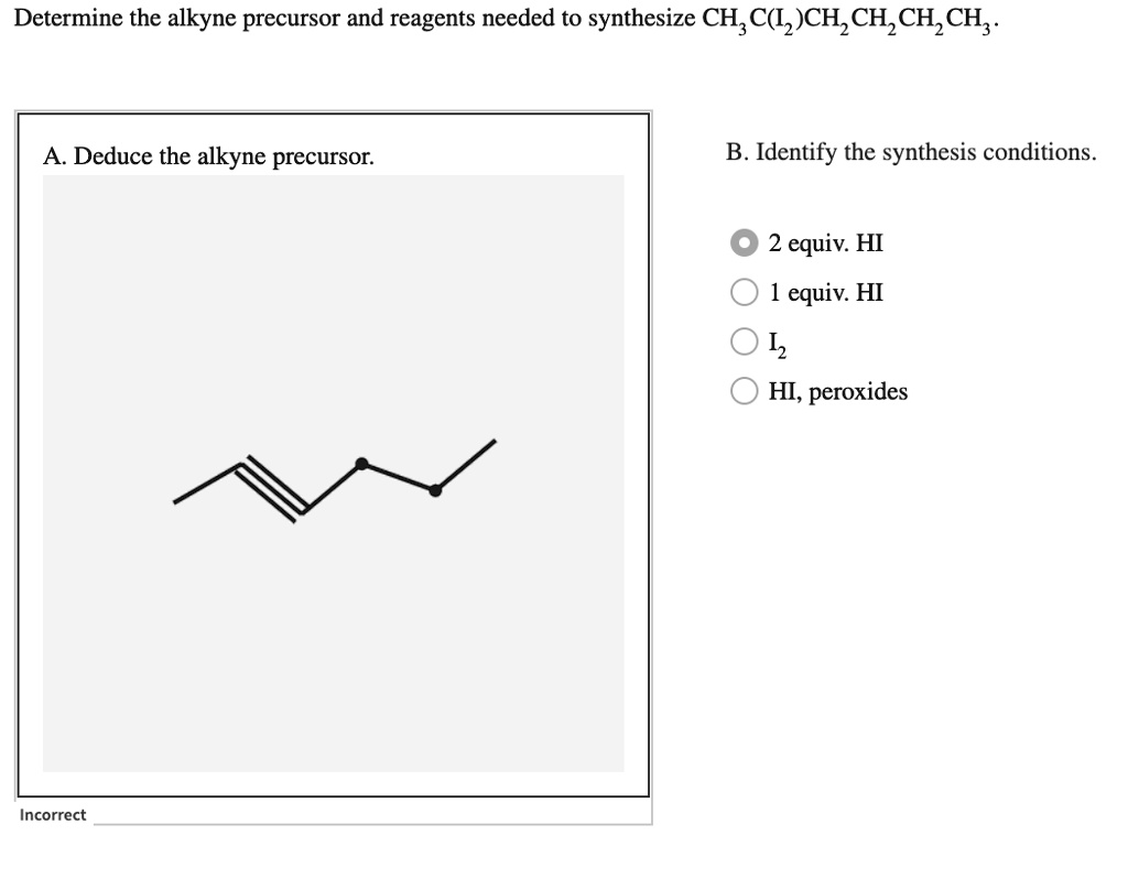 SOLVED: Determine the alkyne precursor and reagents needed to ... SOLVED: Determine the alkyne precursor and reagents needed to ...