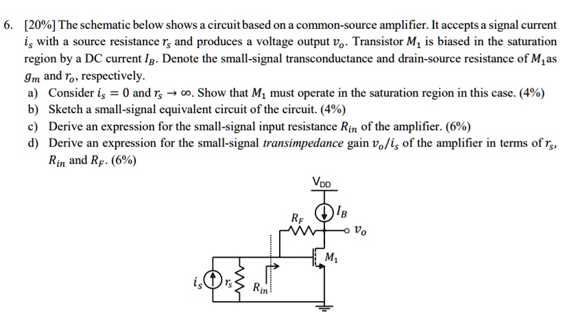SOLVED: 6. [20%] The schematic below shows a circuit based on a common-source amplifier. It ...