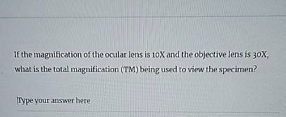 SOLVED: If the magnification of the ocular lens is 10x and the ...
