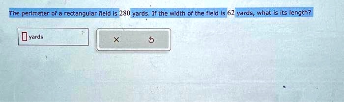 The perimeter of a rectangular field is 280 yards. If the width of the ...
