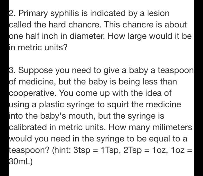 2. Primary syphilis is indicated by a lesion called the hard chancre ...