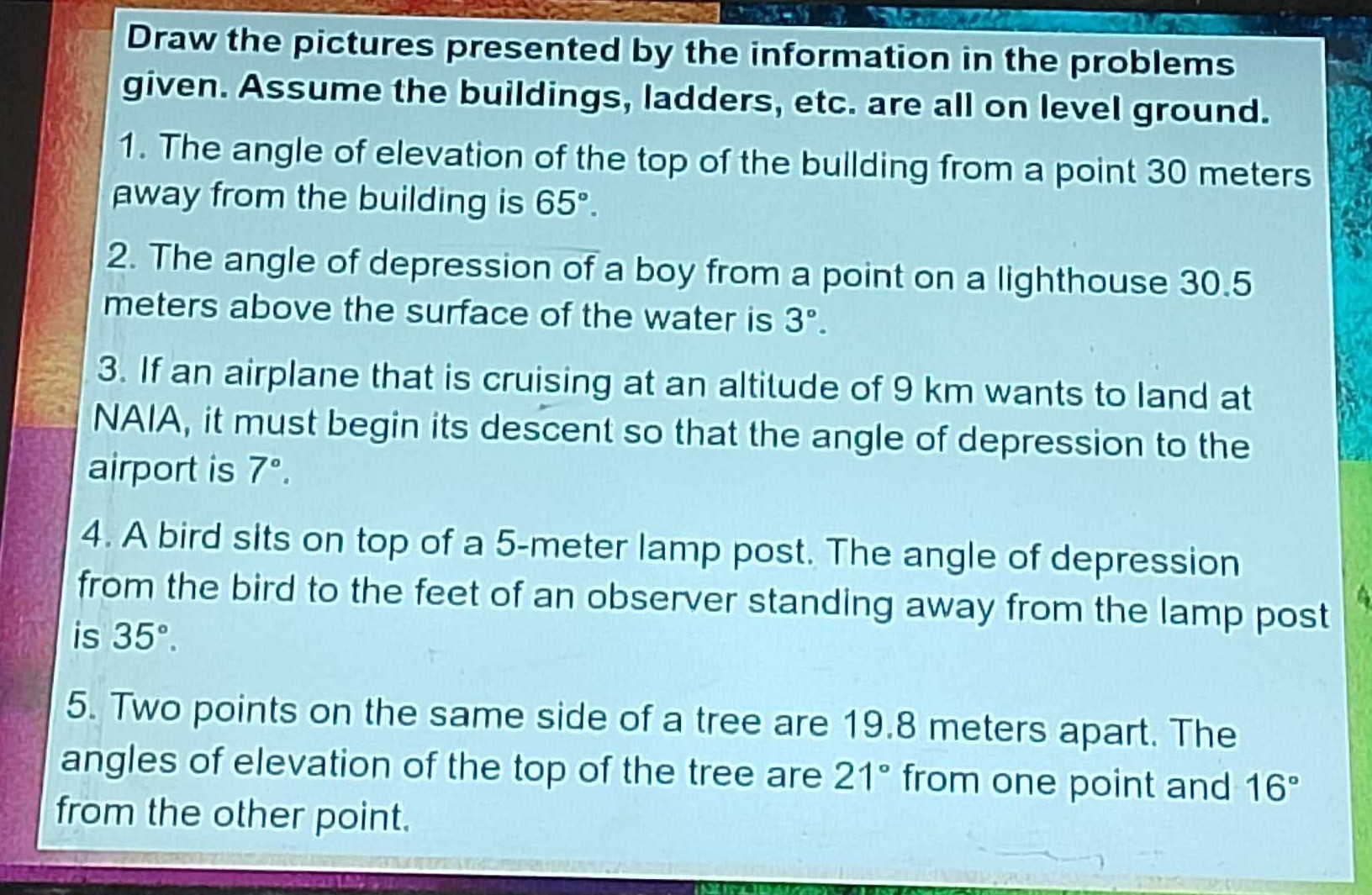 draw the pictures presented by the information in the problems given ...