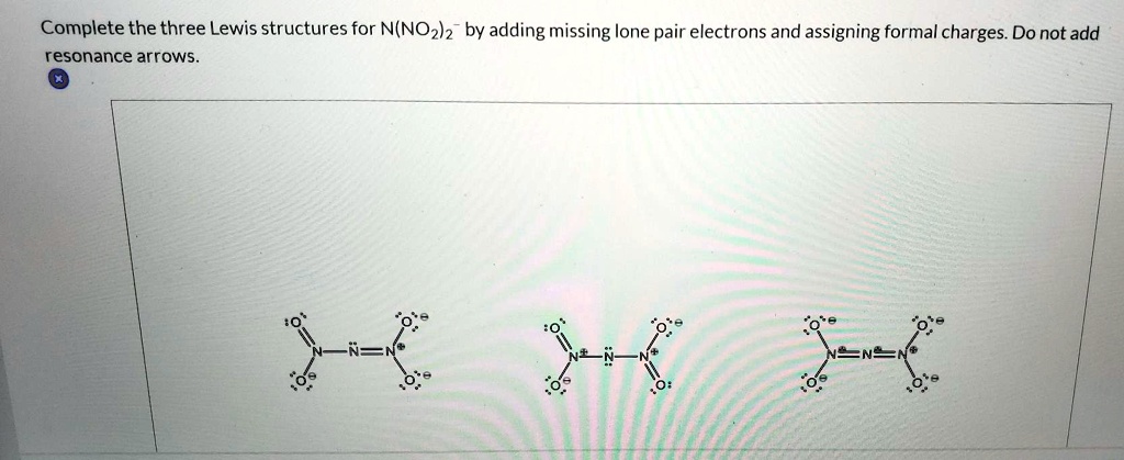 complete the three lewis structures for nnozz by adding missing lone ...