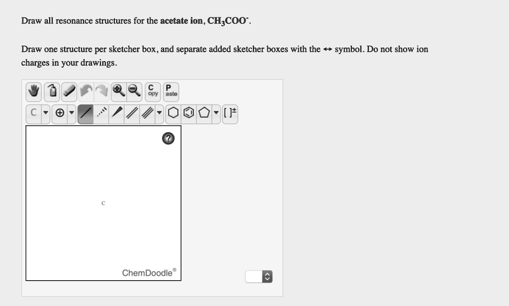 draw all resonance structures for the acetate ion chzcoo draw one ...