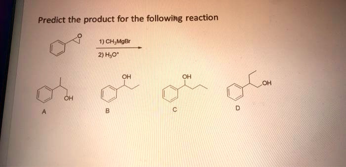 Text: Predict the product for the following reaction 1) CH3MgBr 2) H2O