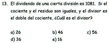 SOLVED: respuesta con procedimiento por favor 13 El dividendo de una ...