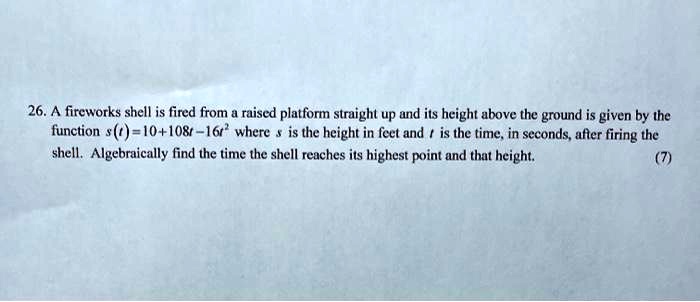 SOLVED: 26. A fireworks shell is fired from raised platform straight up ...