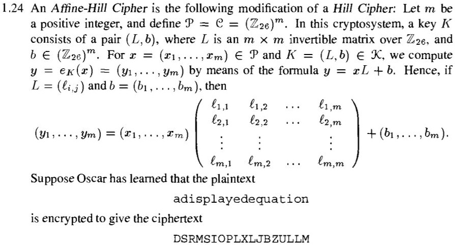 SOLVED: 1,24 An Affine-Hill Cipher is the following modification of a Hill Cipher: Let m be ...