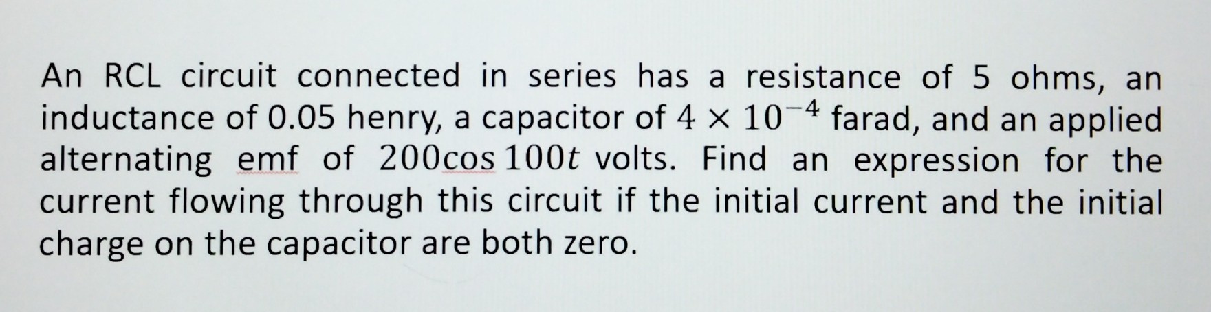 An RCL circuit connected in series has a resistance of 5 ohms, an inductance of 0.05 henry, a ...