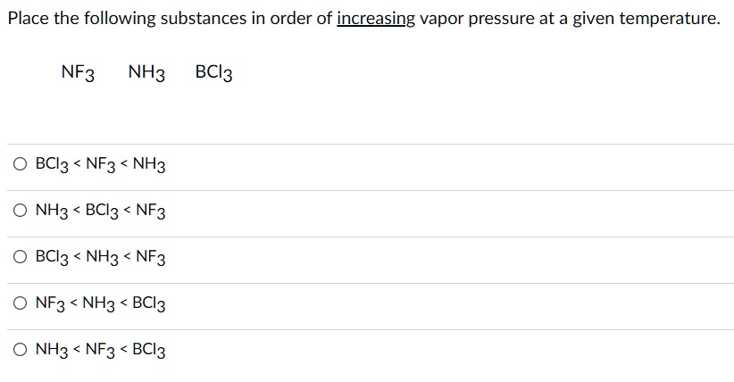 SOLVED: Place the following substances in order of increasing vapor ...