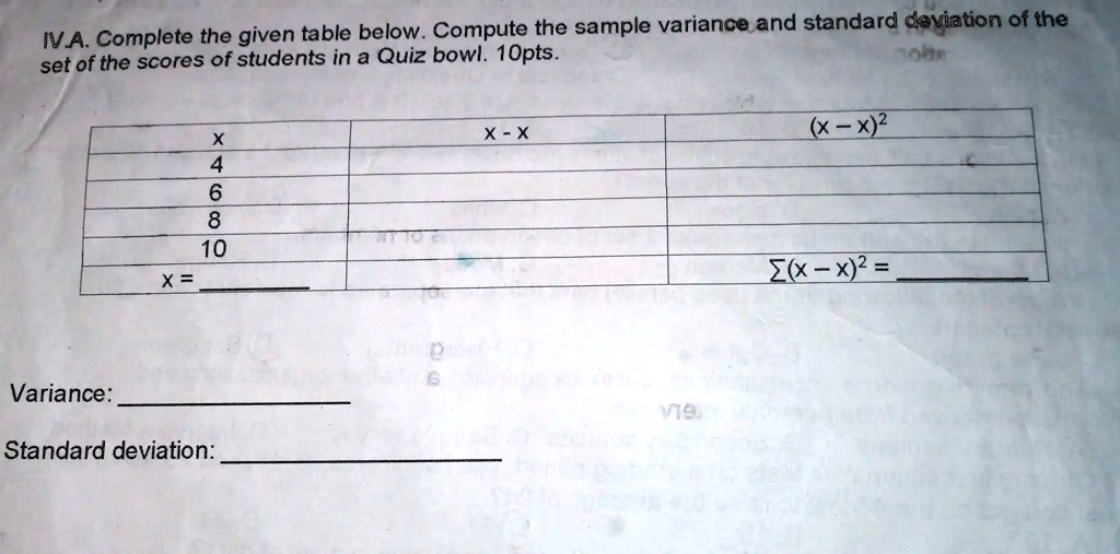 IV.A. Complete the given table below. Compute the sample variance and standard deviation of the ...