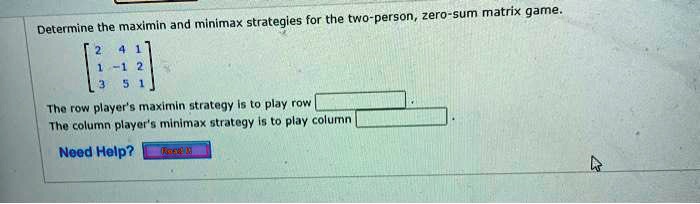 SOLVED: For the two-person, zero-sum matrix game, determine the maximin ...