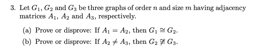 3 let g1 g2 and g3 be three graphs of order n and size m having adjacency matrices a1 a2 and a3 ...