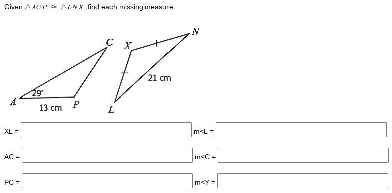 Given â–³ACP â‰… â–³LNX, find each missing measure. Given ACP = ALNX ...