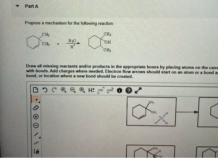 Part A Propose a mechanism for the following reaction: CH3 CH3 + H2O H^+ CH3 OH CH3 Draw all ...