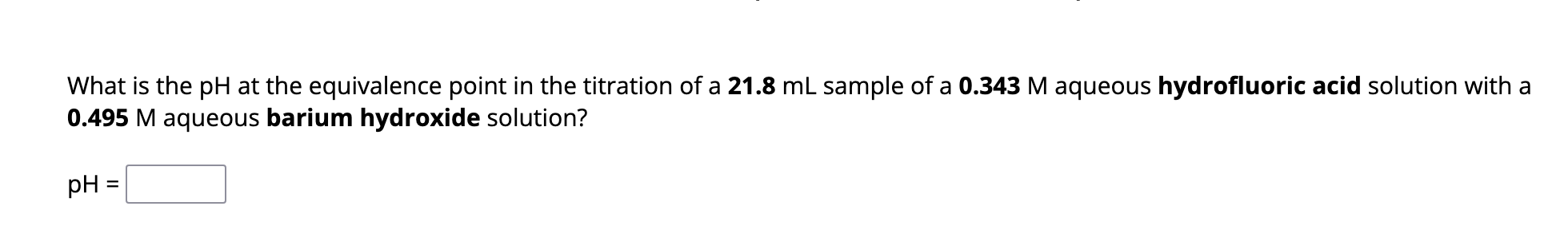 [GET ANSWER] 0 . 4 9 5M aqueous barium hydroxide solution? pH=