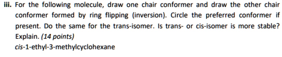 iii for the following molecule draw one chair conformer and draw the other chair conformer ...