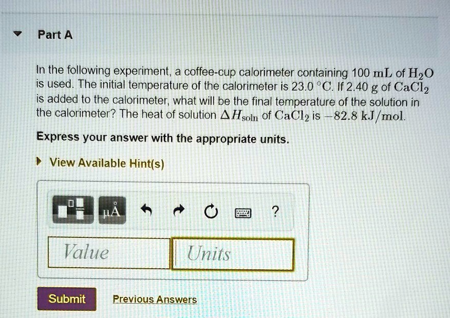 SOLVED: Part A In the following experiment; coffee-cup calorimeter containing 100 mL of Hzo is ...