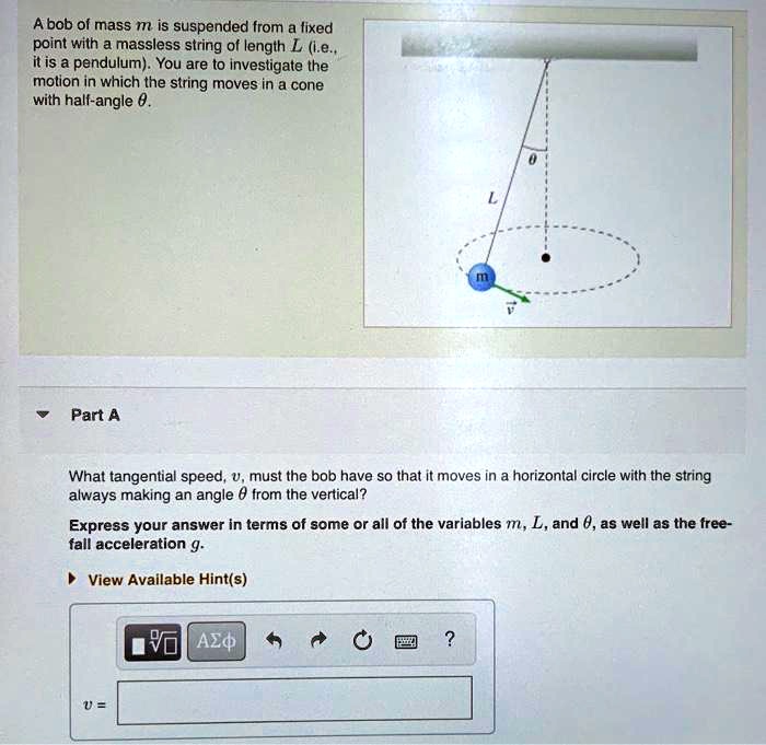 A bob of mass m is suspended from a fixed point with a massless string ...