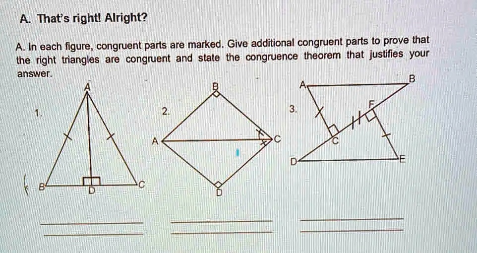 [GET ANSWER] A. That's right! Alright? A. In each figure, congruent parts are marked. Give ...