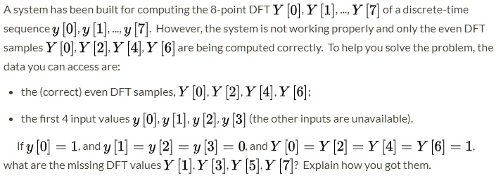 a system has been built for computing the 8 point dft y 0 y 1 y 7 of a discrete time sequence y ...