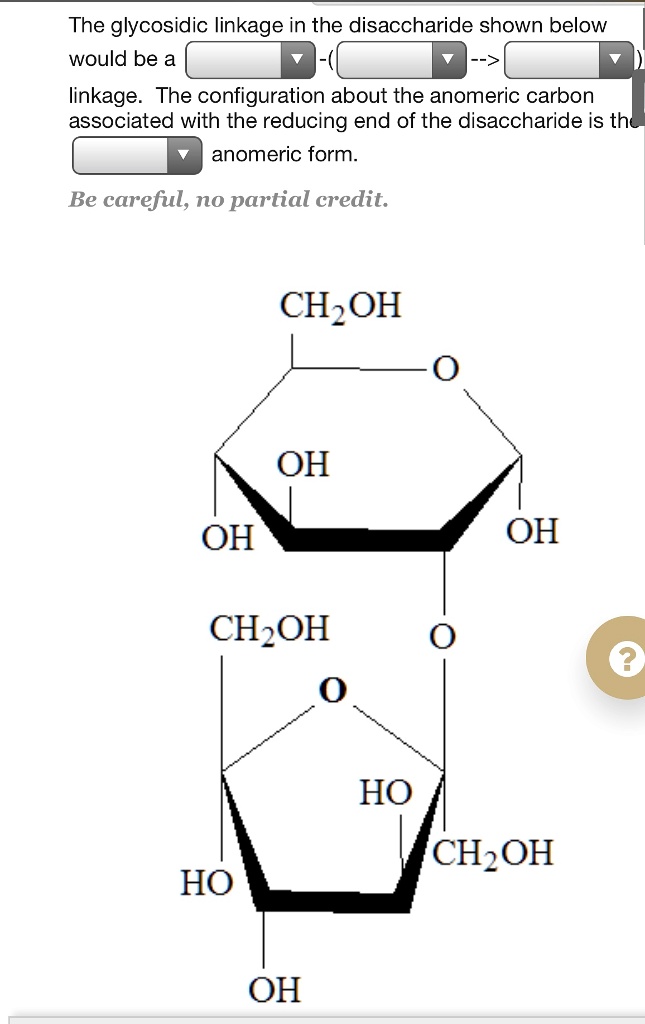 SOLVED: The glycosidic linkage in the disaccharide shown below would be ...