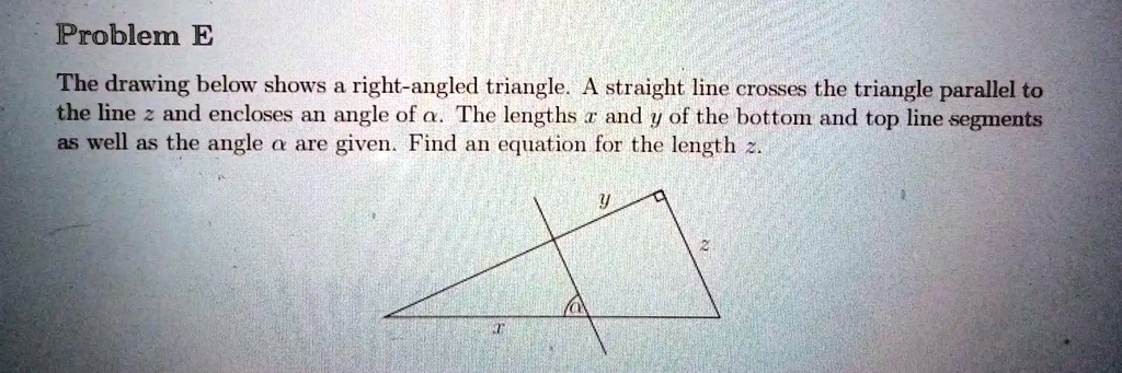 SOLVED: Problem E The drawing below shows a right-angled triangle: A ...