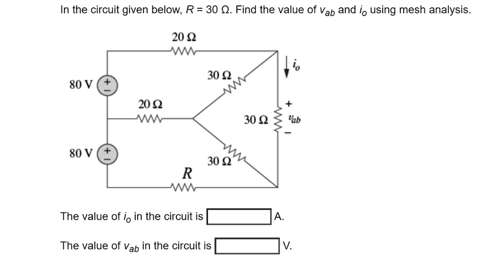 SOLVED: In the circuit given below, R = 30 Ω. Find the value of vab and io using mesh analysis ...