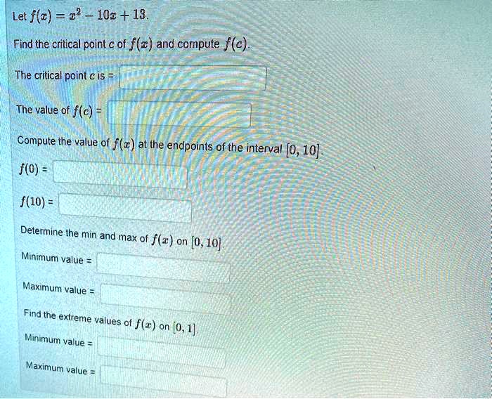 SOLVED: Let f(c) = 2 IOc + 13. Find the critical point € of f(z) and ...