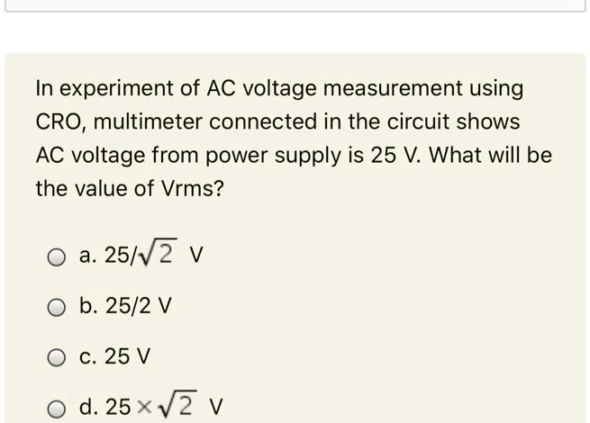 SOLVED: In the experiment of AC voltage measurement using a CRO ...