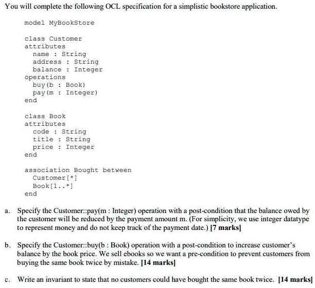 You will complete the following OCL specification for a simplistic ...