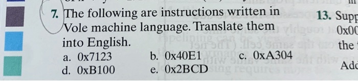 7. The following are instructions written in Vole machine language. Translate them into English ...