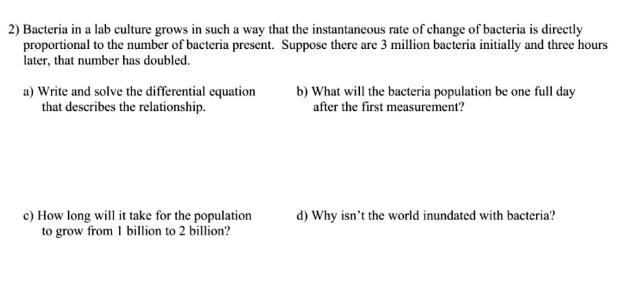 SOLVED: 2) Bacteria in a lab culture grows in such a way that the ...