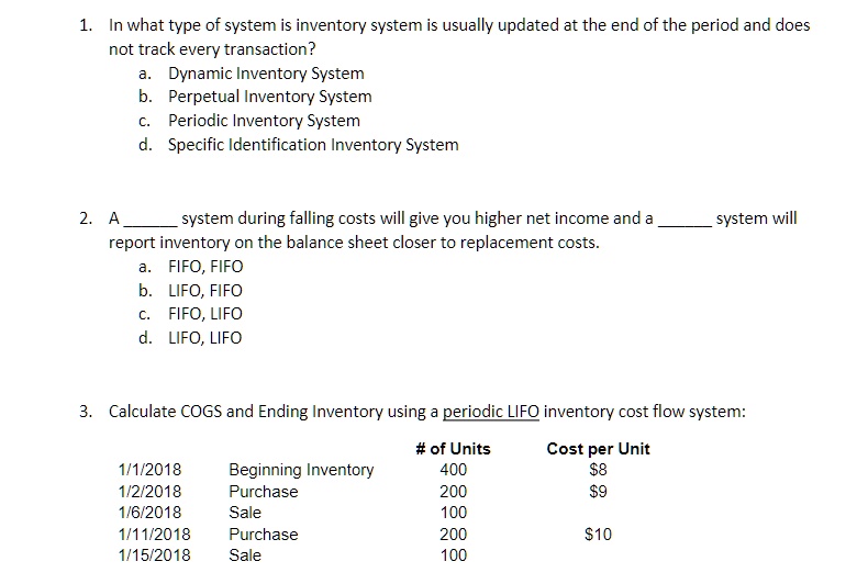 SOLVED: In what type of system is the inventory system usually updated at the end of the period ...