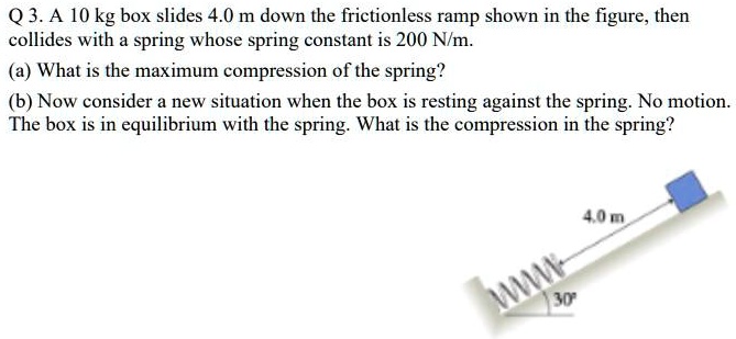 q3a 10 kg box slides 40 m down the frictionless ramp shown in the ...