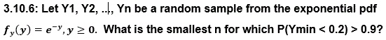 3106 let y1 y2 yn be random sample from the exponential pdf...