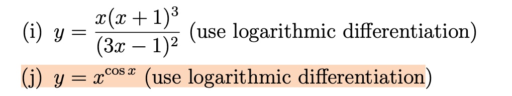 SOLVED: x(x + 1)3 (i) y = (use logarithmic differentiation) (3x 1)2 (j ...